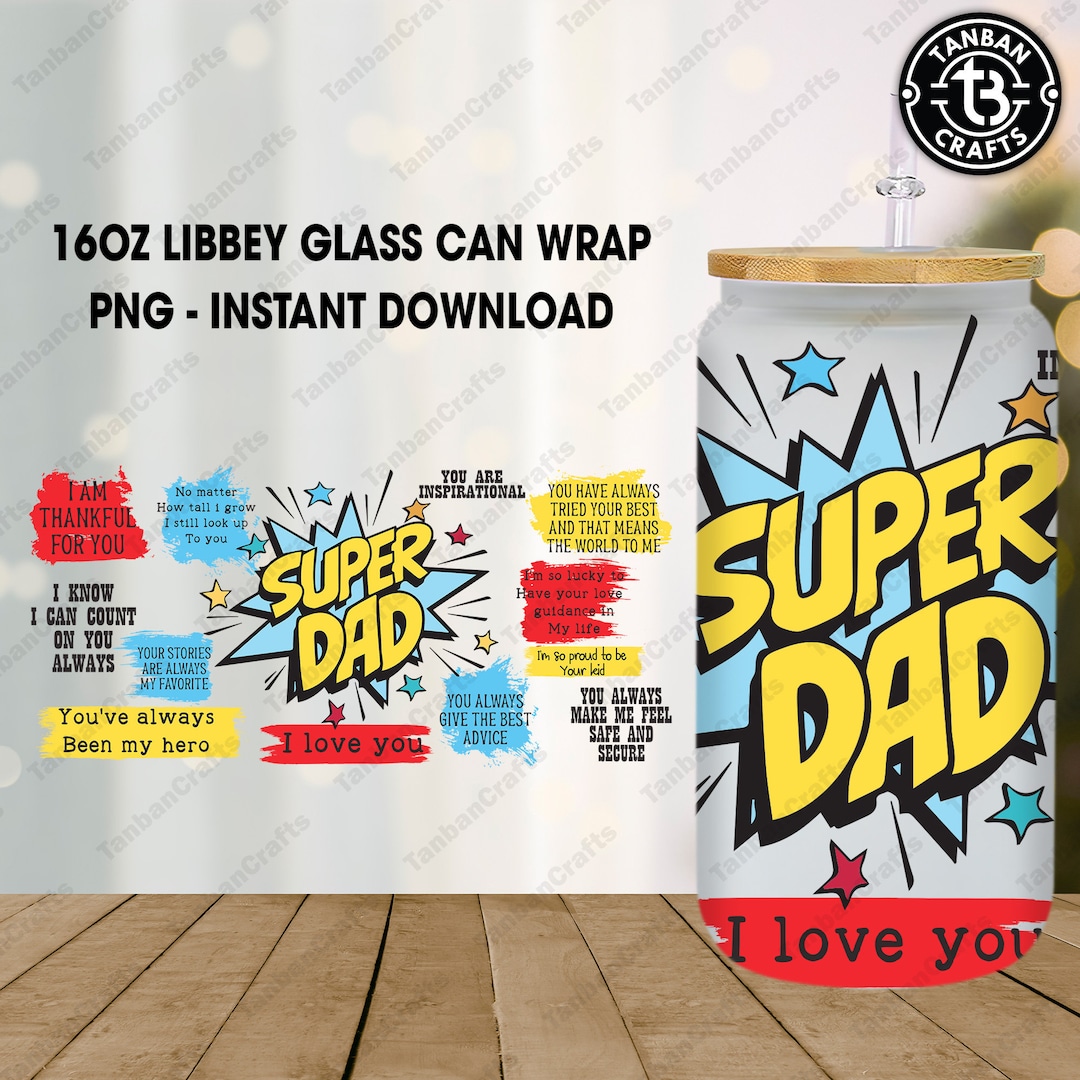 Super Dad 16oz Libbey Glass Can Png, Dad Quotes Glass Can Full Wrap Png ...