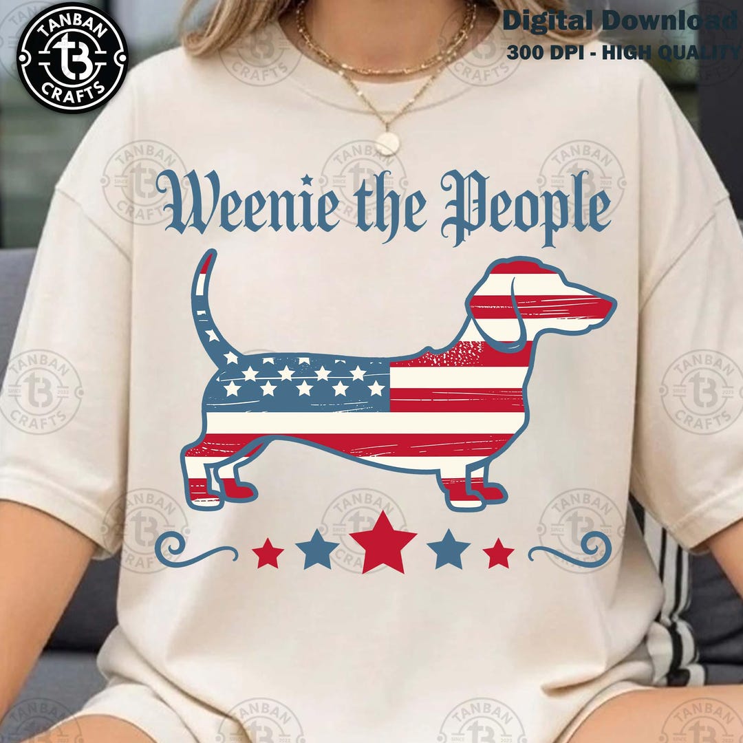 American Weenie the People Png, 4th of July Png, Dachshund Lover Png ...