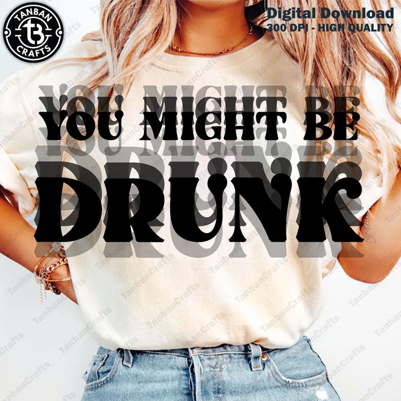 Funny You Might Be Drunk Png, Drinking Humor Png, Summer Party Shirt ...