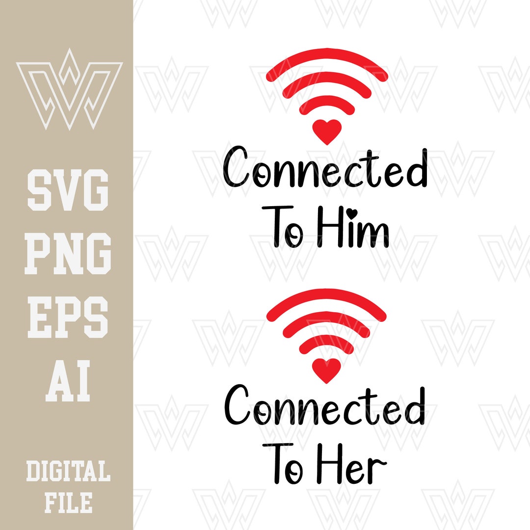 Connected to Him Connected to Her Couple SVG Valentine's February 14th ...