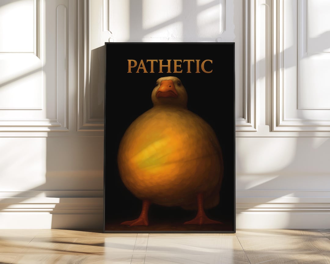 Pathetic Goose Meme Poster – Sarcastic Dark Art Print With Funny Goose ...