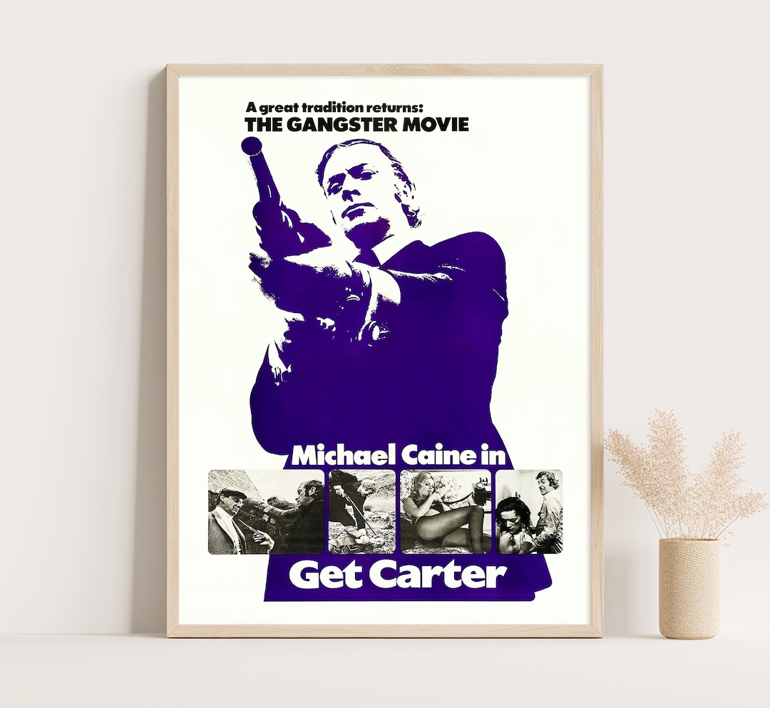 Michael Caine in Get Carter Movie Poster | Gangster Movie Print ...