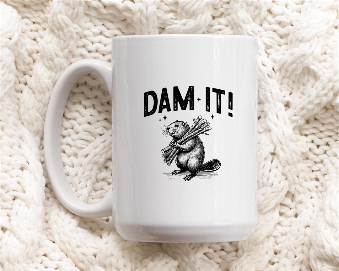 Dam It With Beaver Illustration, Funny Animal Coffee Cup, Cute Wildlife ...