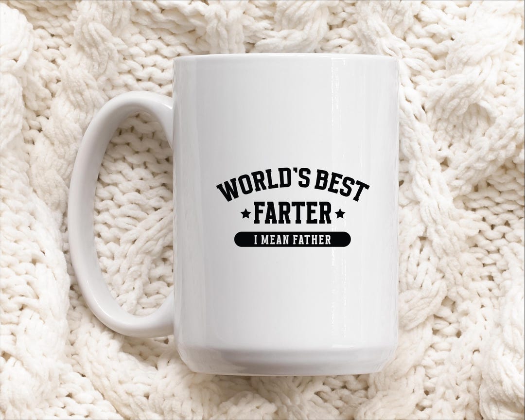 World's Best Farter I Mean Father Coffee Cup, Dad Birthday Gift, Dad ...