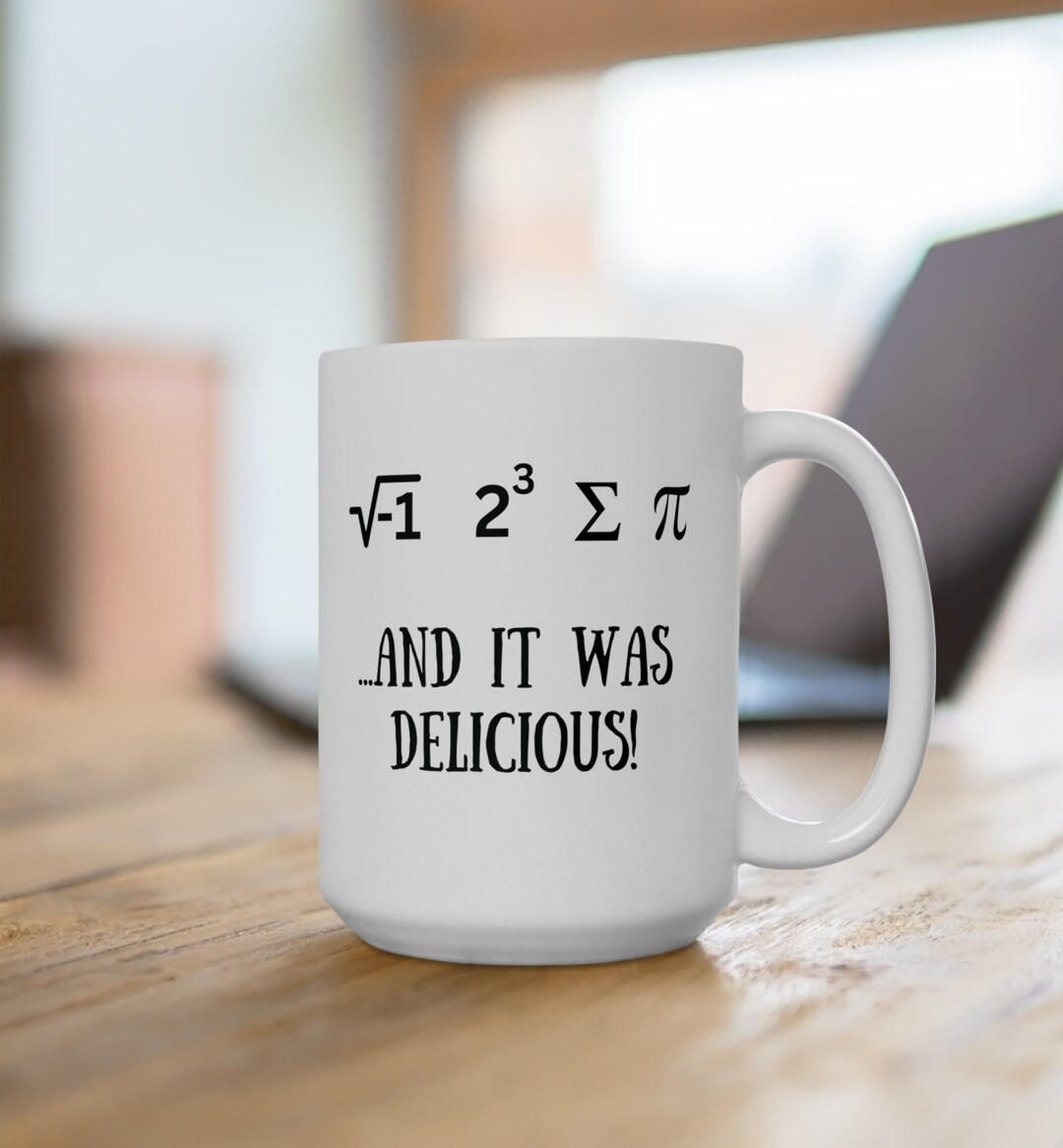 I 8 Sum Pi Ceramic Mug, (11oz, 15oz) | Math Pun Mug | Science Dad Joke ...