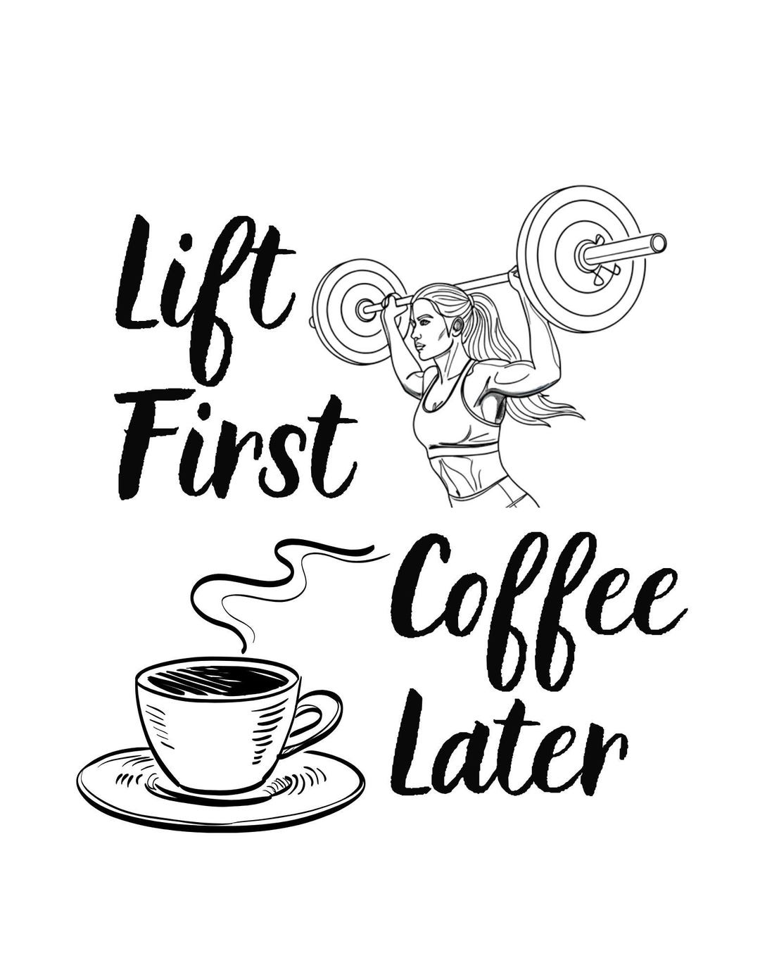 Lift First, Coffee Later SVG PNG PDF Jpeg| Weightlifting | Coffee Lover ...