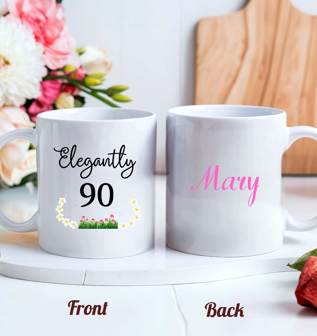 Custom 90th Birthday Mug for Women, Elegantly 90 Coffee Mug ...