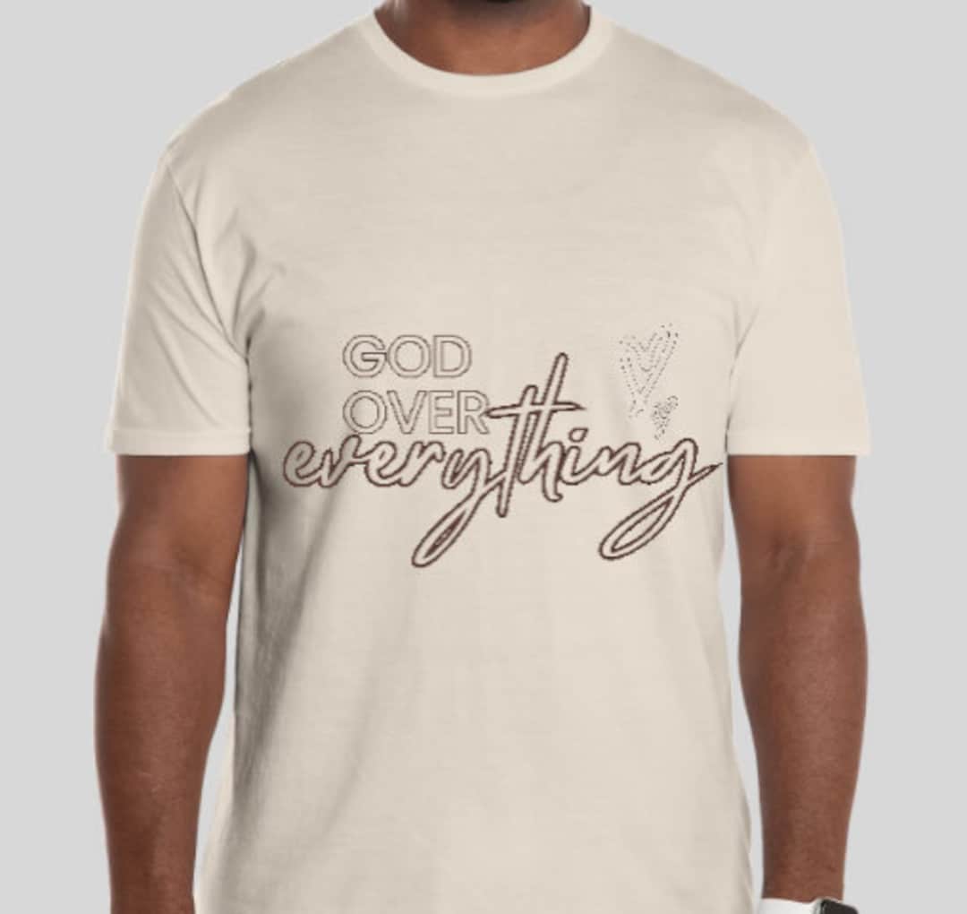 God Over Everything T-shirt - Etsy
