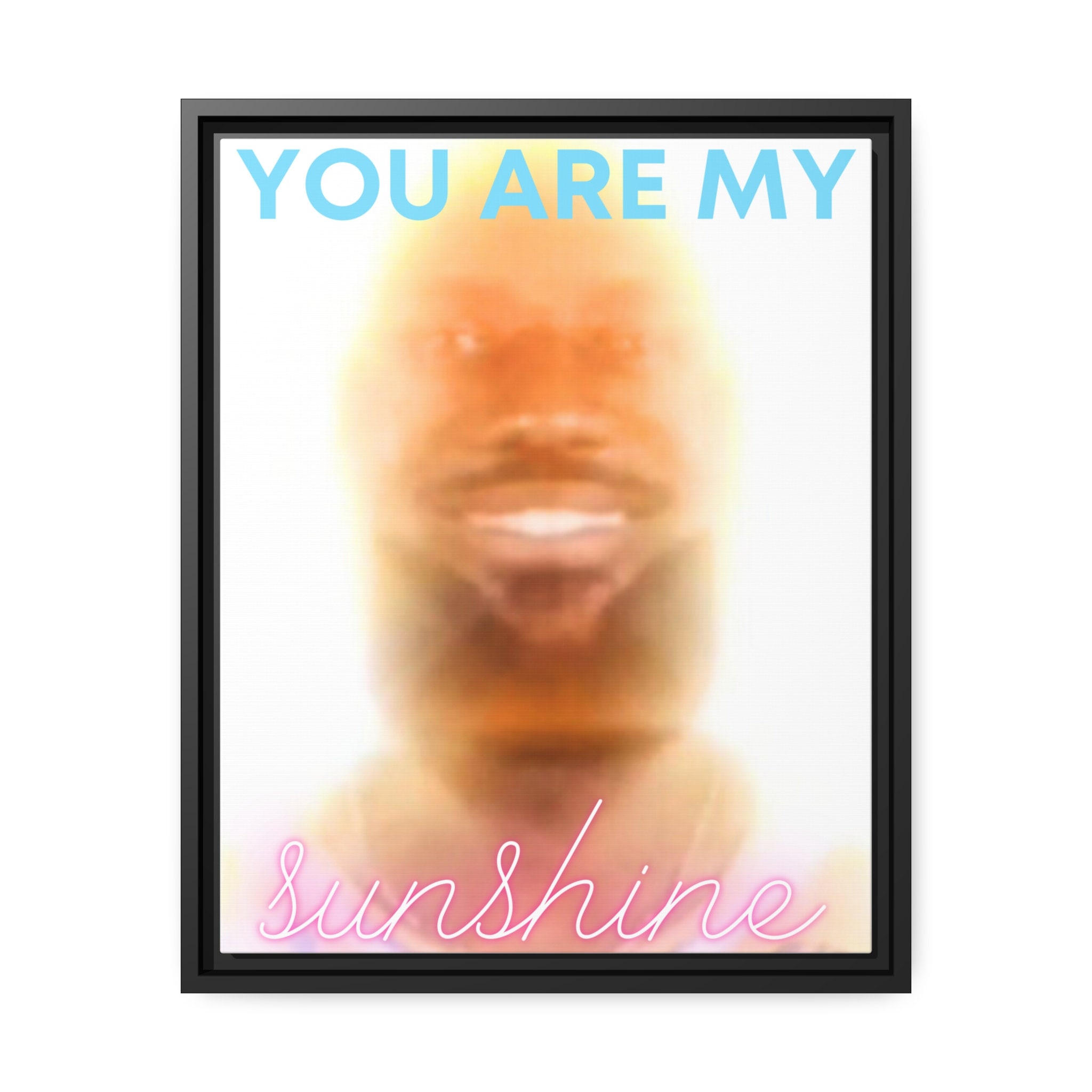 You Are My Sunshine Lebonbon James Funny Meme Canvas, Lebron James ...