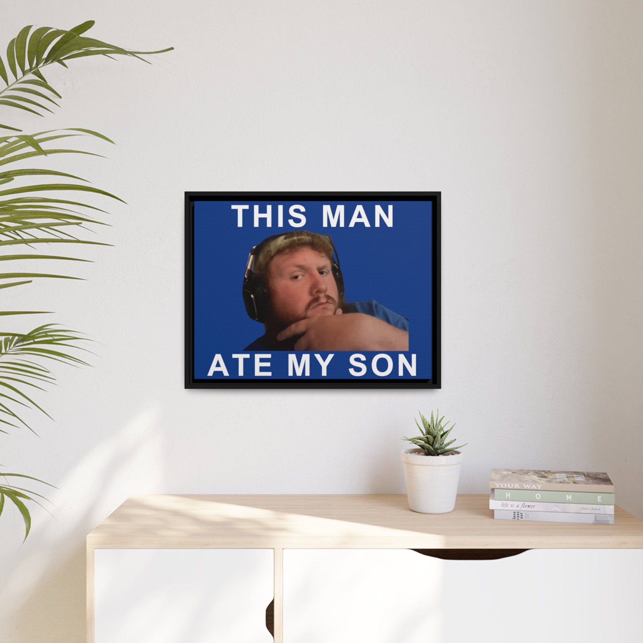 Caseoh This Man Ate My Son Funny Meme Canvas Matte Canvas, Black Frame ...