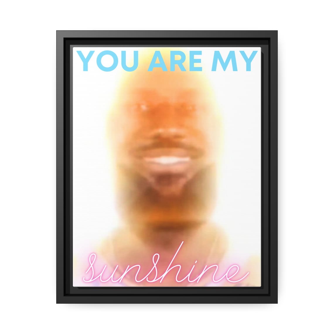 You Are My Sunshine Lebonbon James Funny Meme Canvas, Lebron James ...