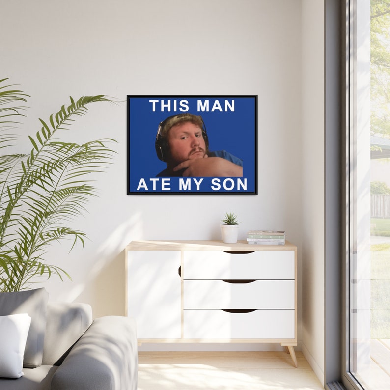 Caseoh This Man Ate My Son Funny Meme Canvas Matte Canvas, Black Frame ...