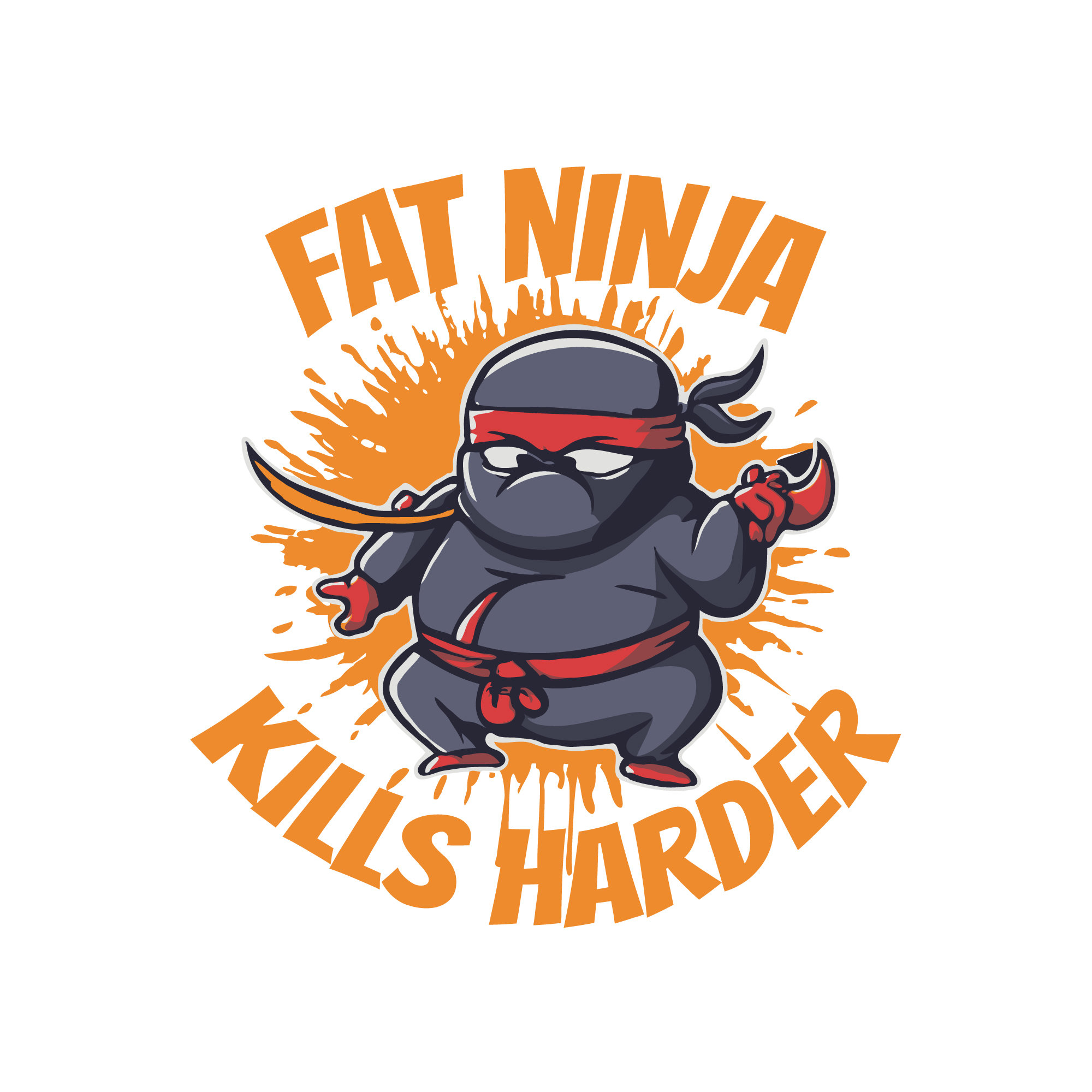 Fat Ninja Kills Harder, T Shirt Digital Design, Digital Print Ready File - Etsy