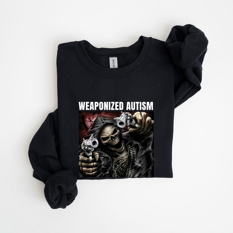 Weaponized Autism Sweatshirt, Unisex Funny Meme Sweater, Oddly Specific ...