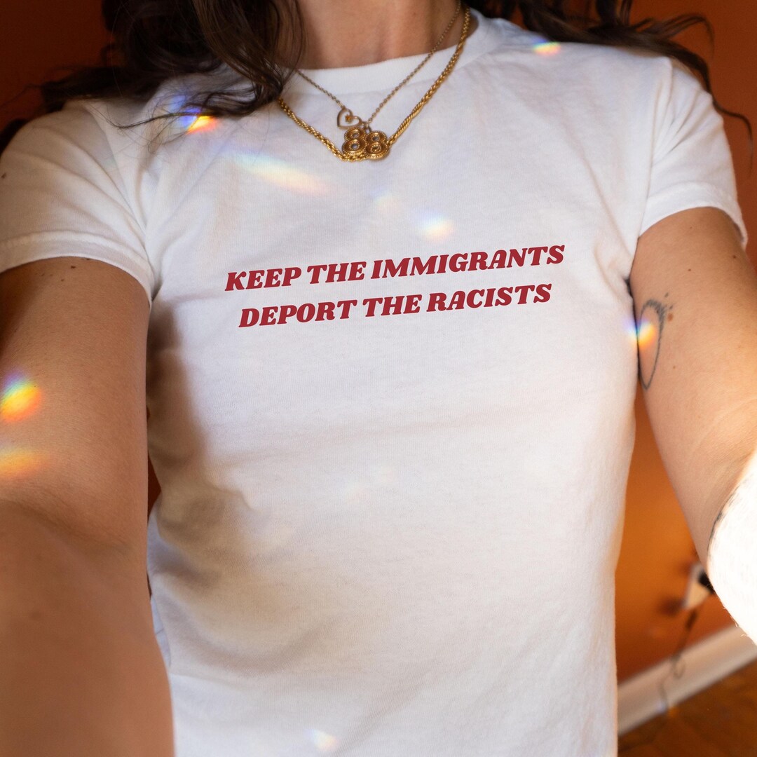 Keep the Immigrants Deport the Racists Y2k Baby Tee Pro-immigration T ...