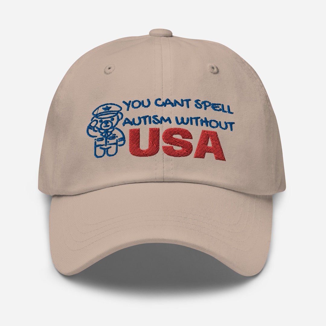 Autistic Embroidered Hat, You Cant Spell Autism Without USA Funny Meme ...
