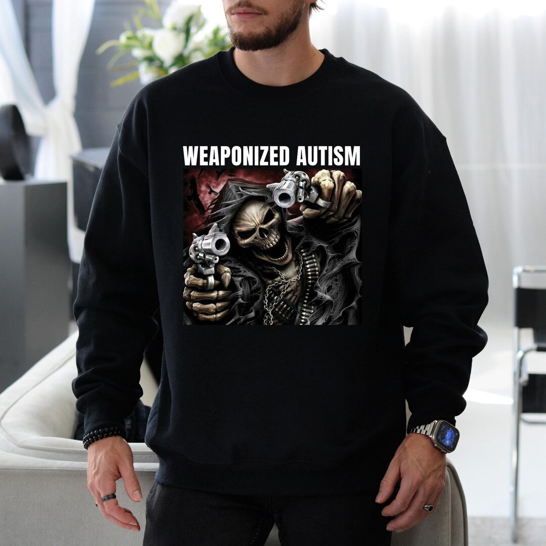 Weaponized Autism Sweatshirt Hard Skeleton Sweater Funny Metal Autism ...