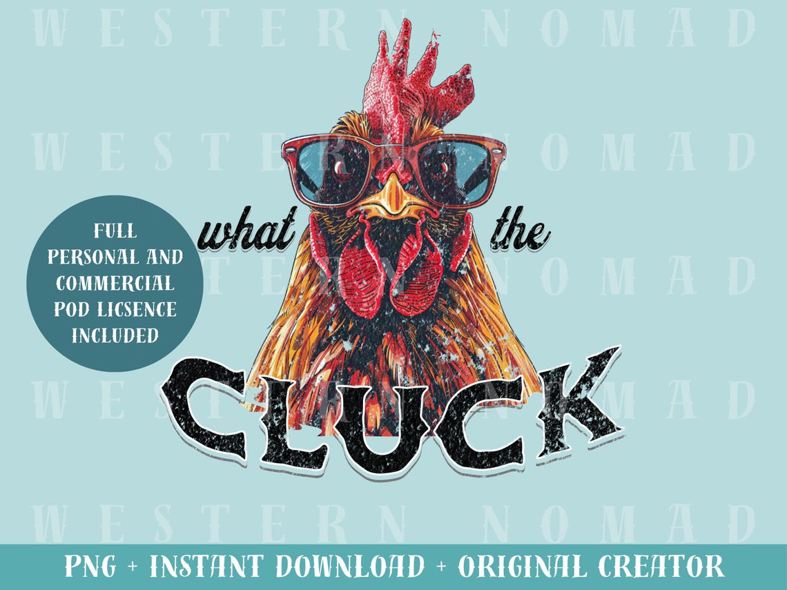 What the Cluck PNG, Chicken Humor, Country Sublimation, Sublimation ...