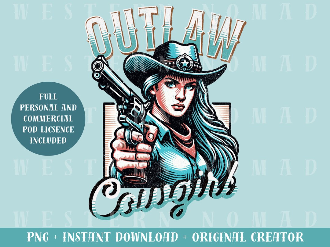 Outlaw Cowgirl PNG, Western PNG, Sublimation Design, Print on Demand ...