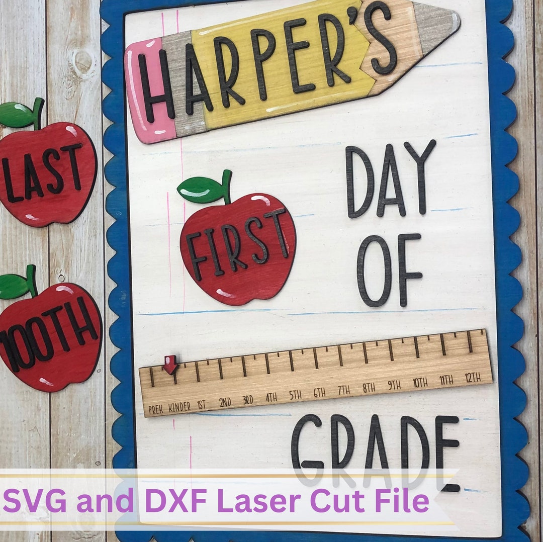 First Day of School Sign Laser Cut File, 100th Day, Last Day ...