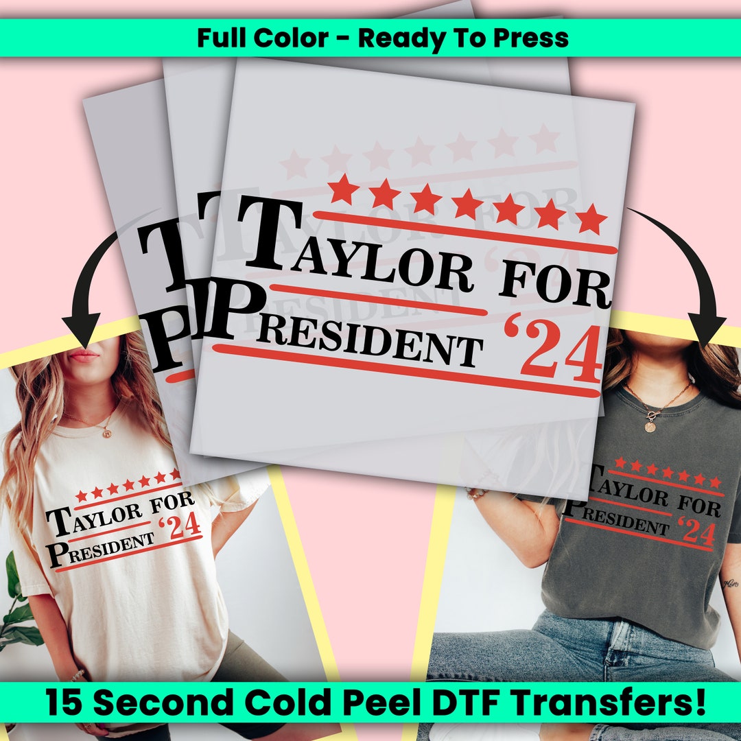 Taylor for President 2024 DTF Transfer, Election 2024 Ready to Press ...