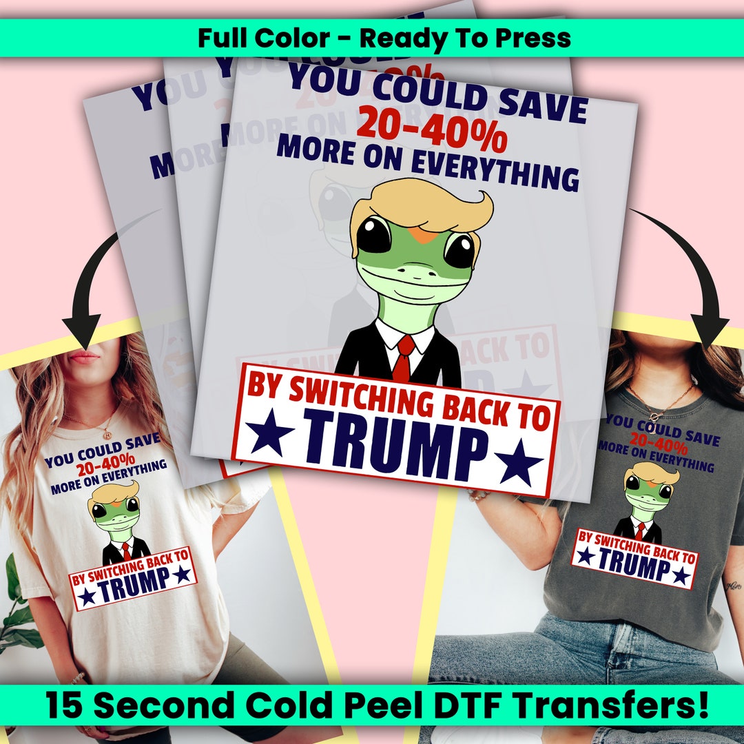 Trump Gecko You Could Save DTF Transfer, Election 2024 Ready to Press ...