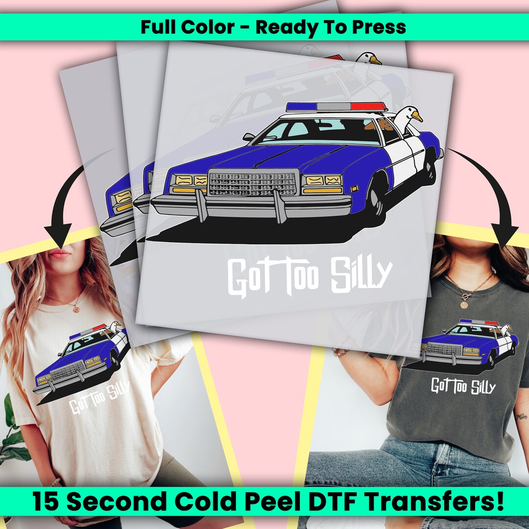 Got Too Silly Goose DTF Transfer, Meme Ready to Press, Personalized DTF ...