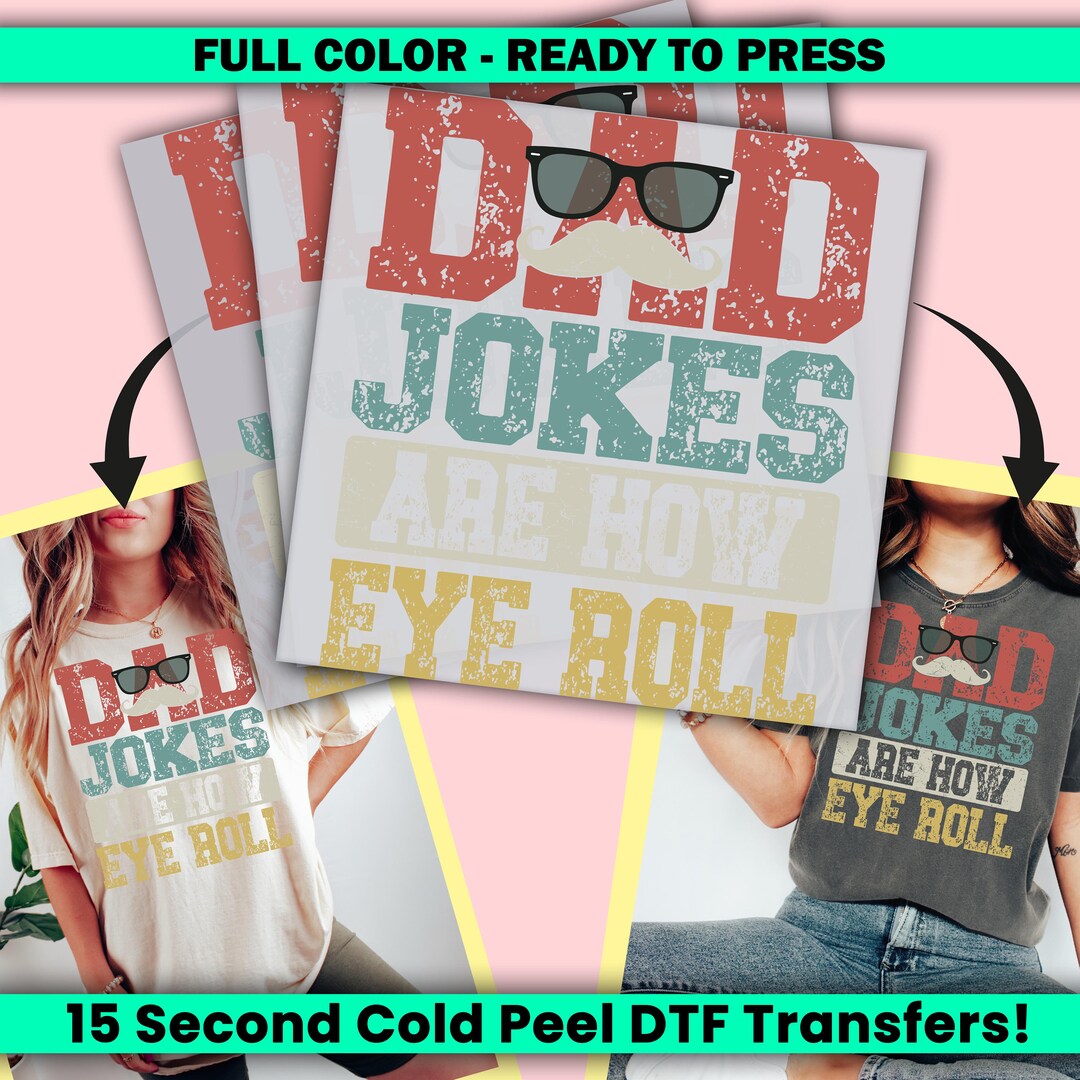 Dad Jokes Are How Eye Roll Father's Day Ready to Press, Personaliz DTF ...