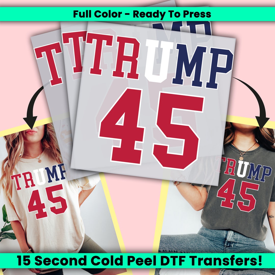 Trump 45 Election DTF Transfer, Election 2024 Ready to Press ...