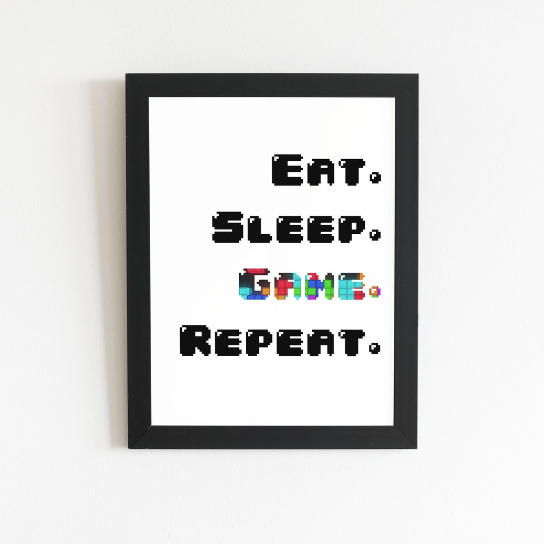 Eat. Sleep. Game. Repeat. Poster Tetris Style Gaming Room Wall Art ...