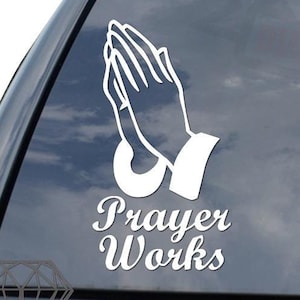 Prayer Works Pray Praying Hands Christian Sticker Decal for Car Truck ...