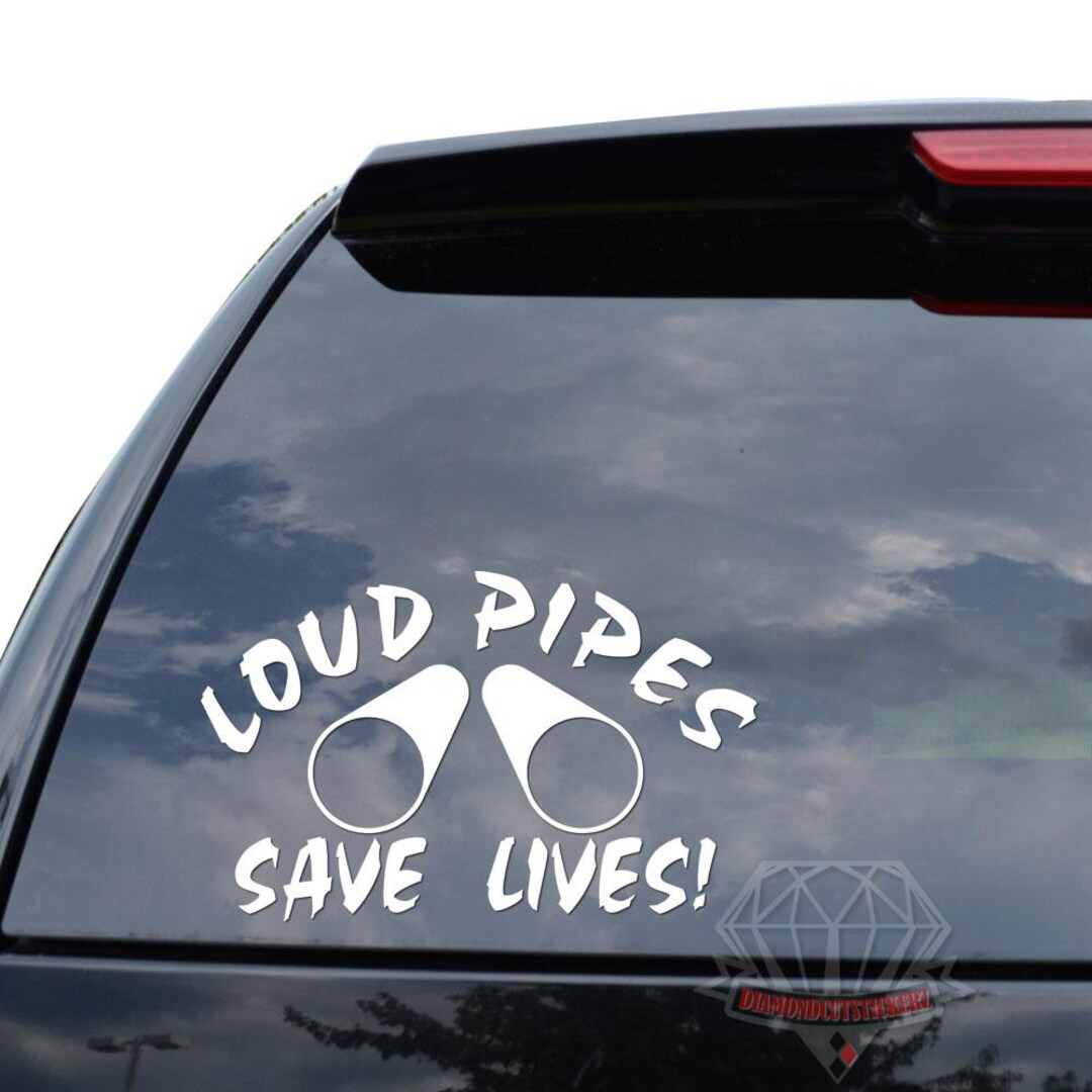 Loud Pipes Save Lives Muffler Engine Sound Funny Sticker Decal for Car ...