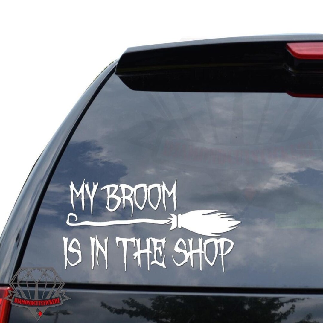 My Broom is in the Shop Broomstick Witch Wizard #2 Sticker Decal for ...