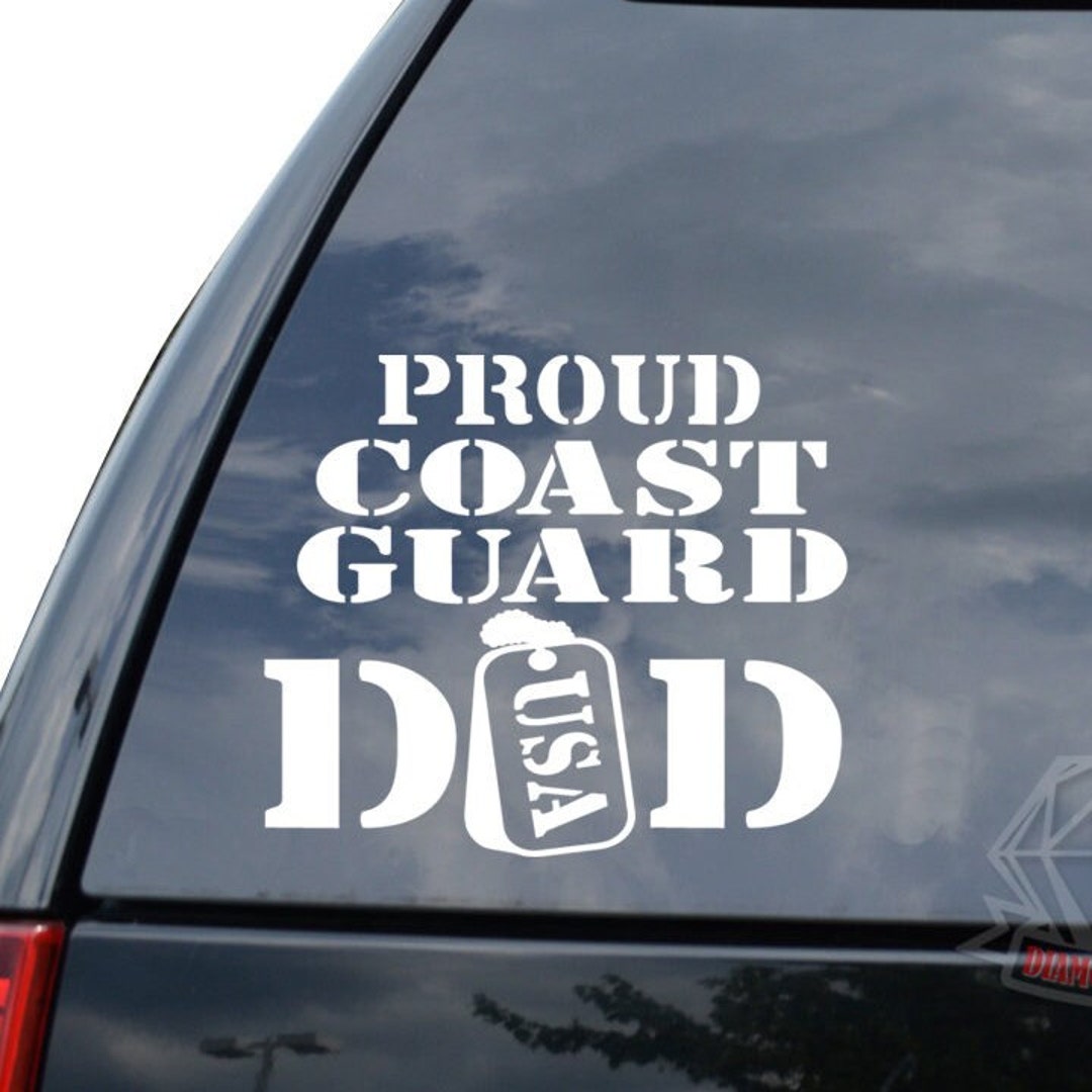 Proud Coast Guard DAD Military Border Patrol Sticker Decal for Car ...