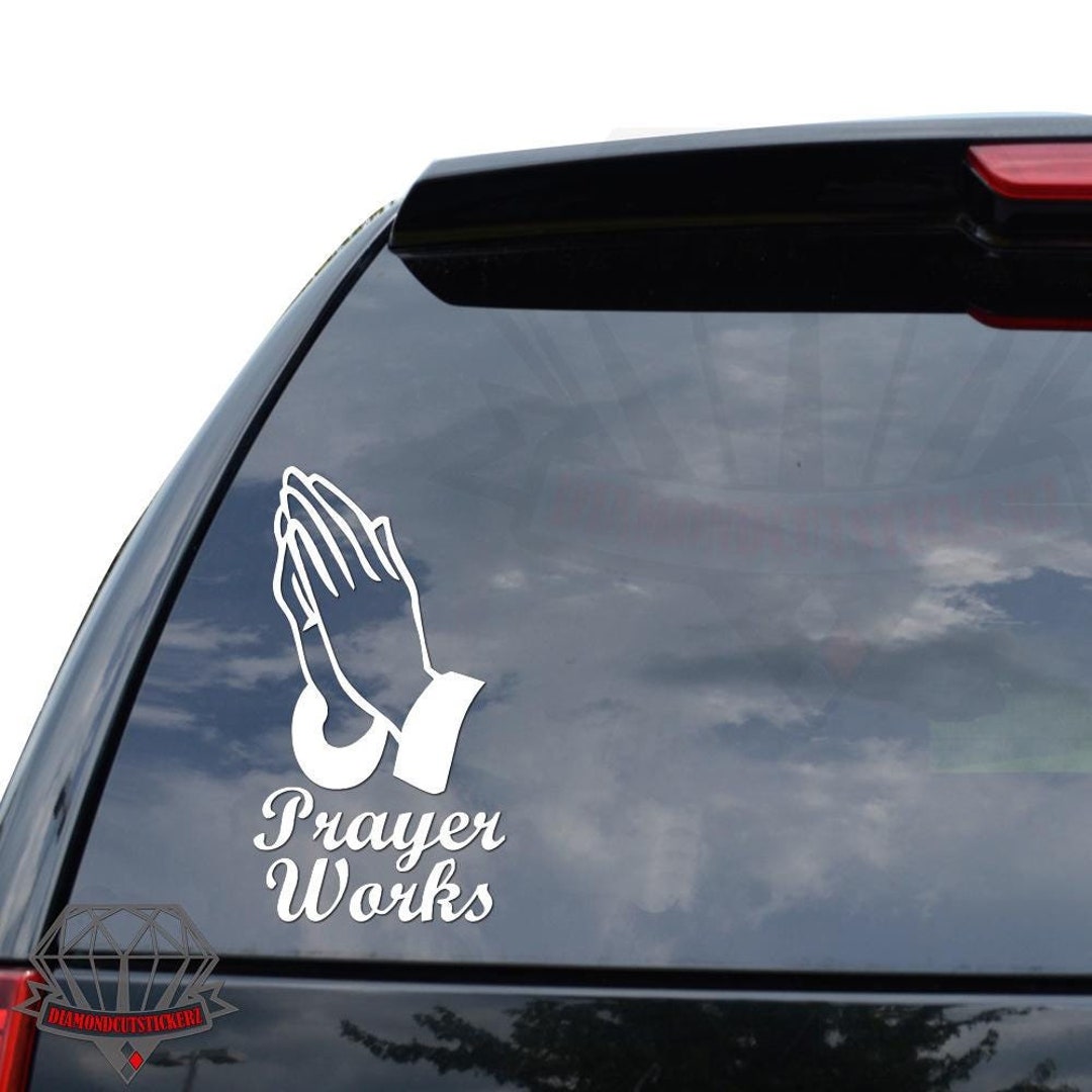 Prayer Works Pray Praying Hands Christian Sticker Decal for Car Truck ...