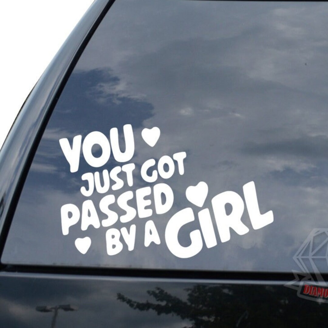 You Just Got Passed by A Girl Funny Sticker Decal for Car Truck ...