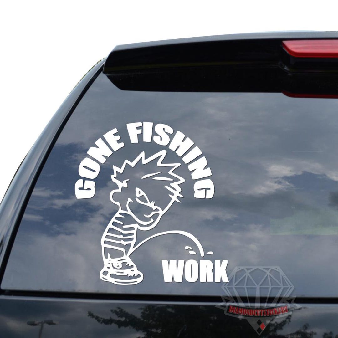 Gone Fishing Piss Pee on Work Sticker Decal for Car Truck Motorcycle ...