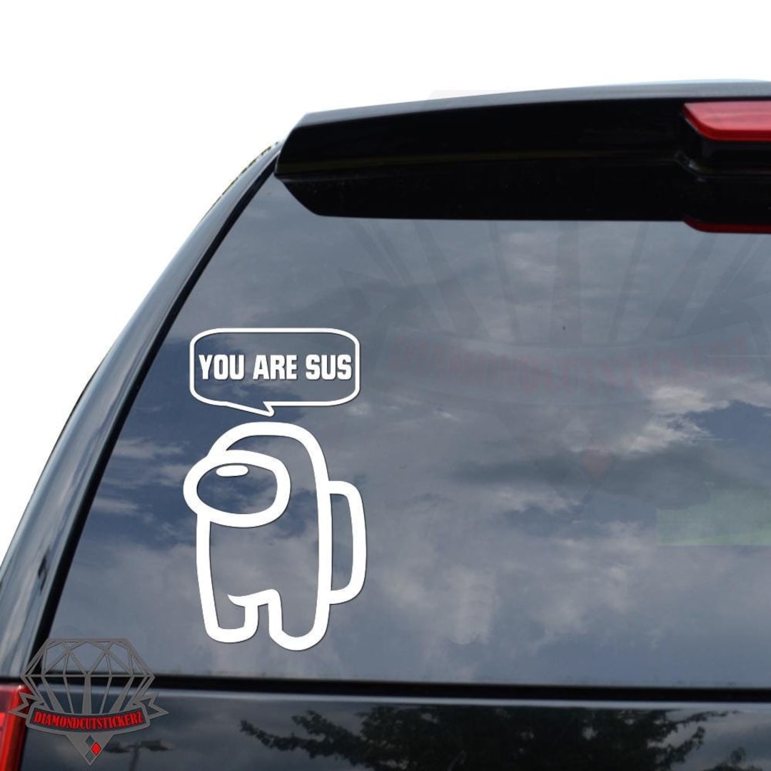 Youre Are SUS Song Among Us Cartoon Suspicious Sticker Decal for Car ...