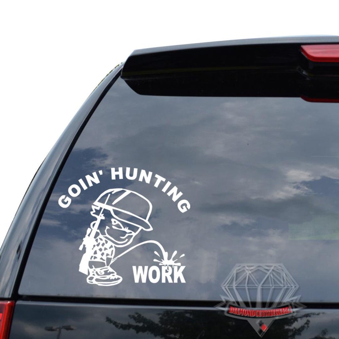 Hunter Piss Pee on Work Going Hunting Sticker Decal for Car Truck ...