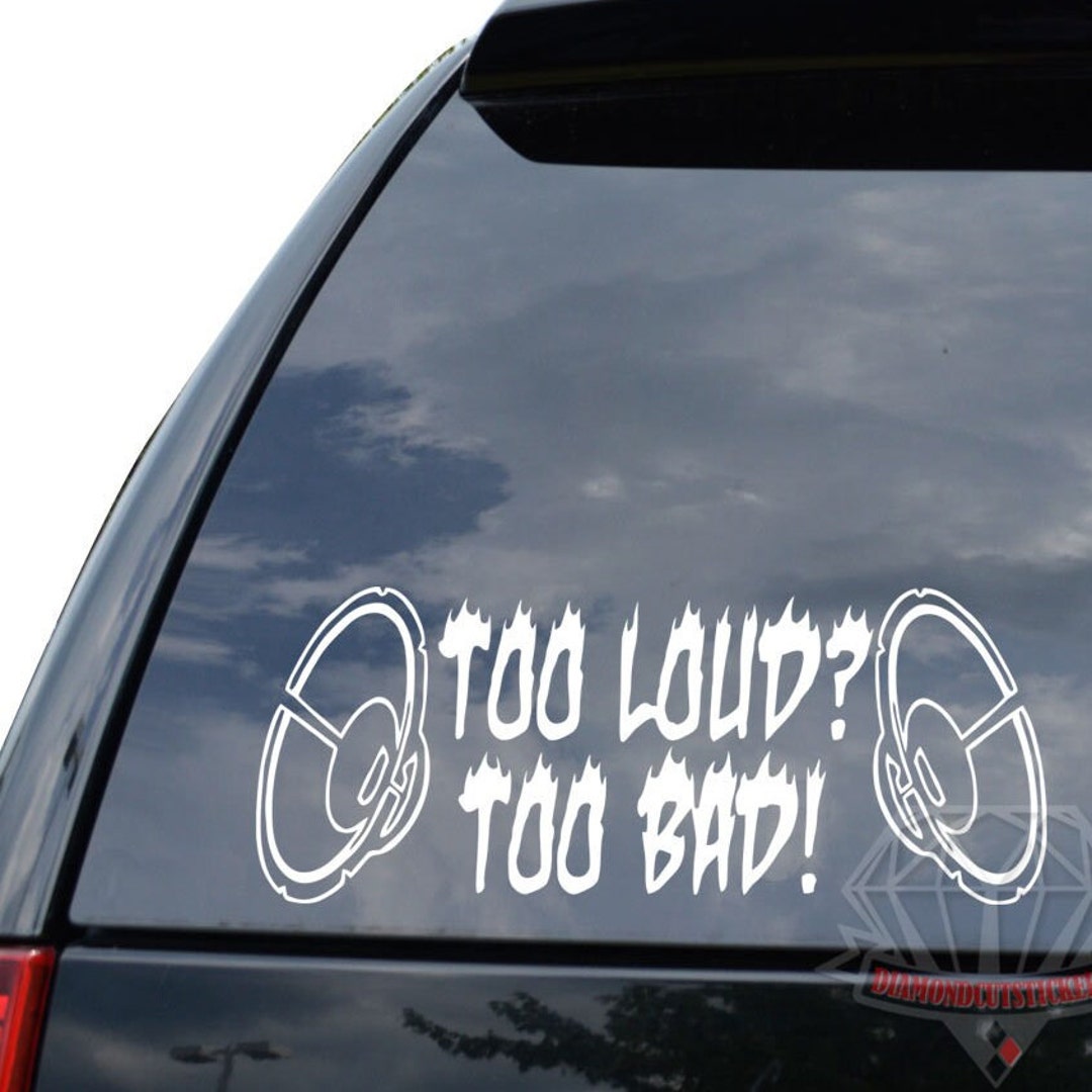 Too Loud Too Bad Music Speakers Boombox Woofer Sticker Decal for Car ...