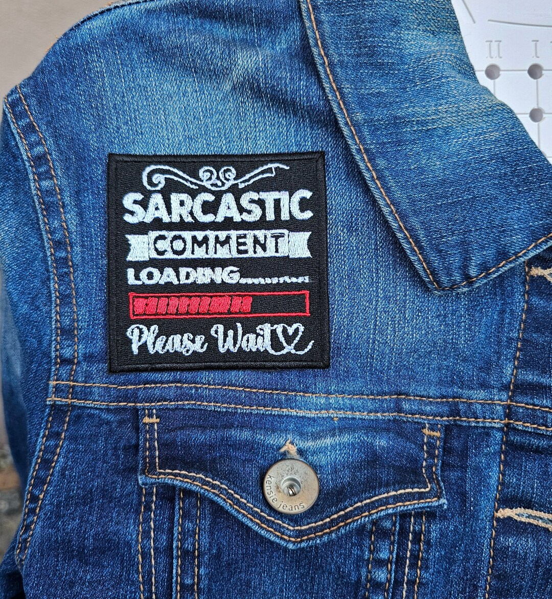 Sarcastic Comment Loading Patch, Funny Quote Iron On/sew on Patch, Funny Memes Iron on Patch ...