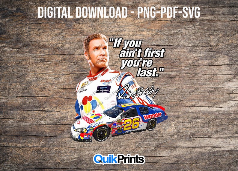 Ricky Bobby - If You Aint First, You're Last - Digital Download - Digital File - PNG, PDF and ...