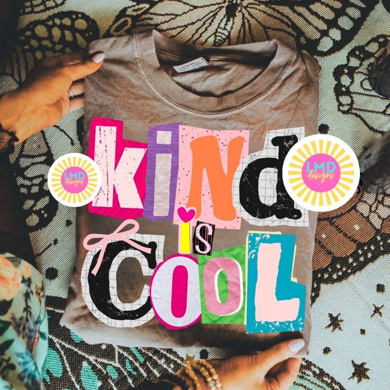 Kindness Png, Kind is Cool PNG, Kindness Sublimation, Back to School ...