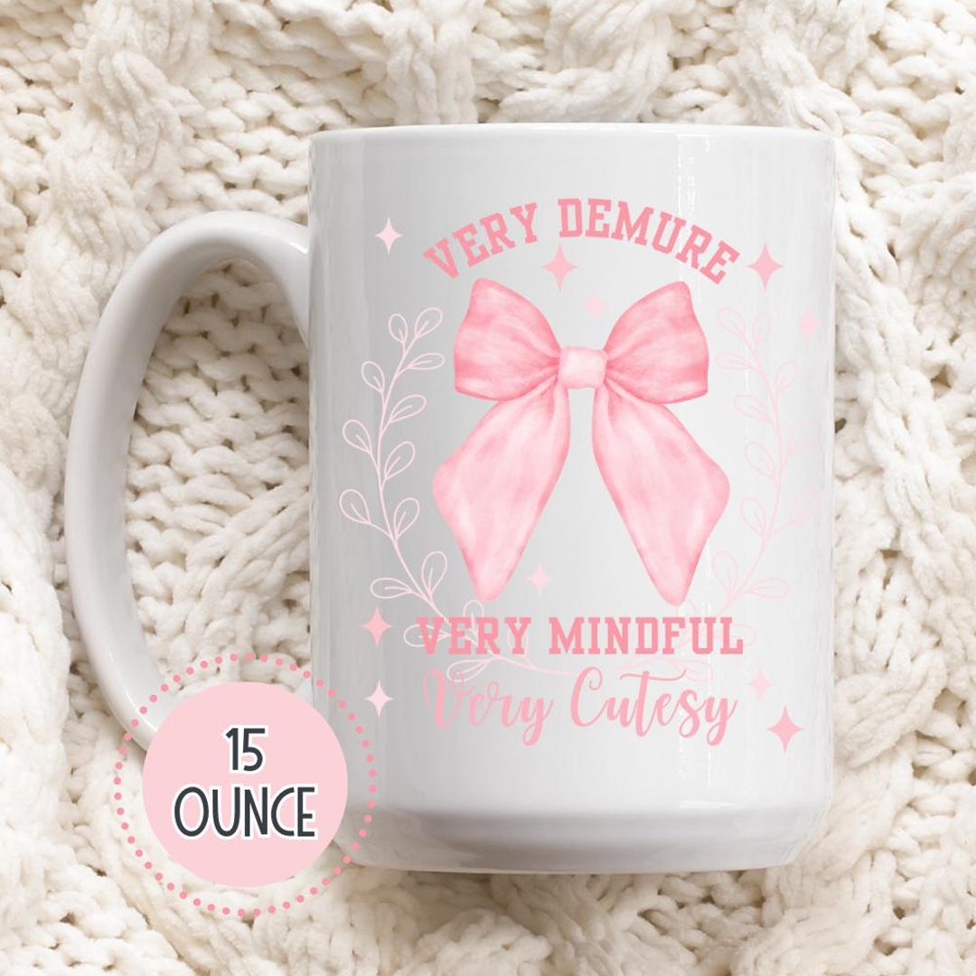 Demure Gifts, Very Demure Mug, Preppy Girl Coffee Mug, Very Mindful ...