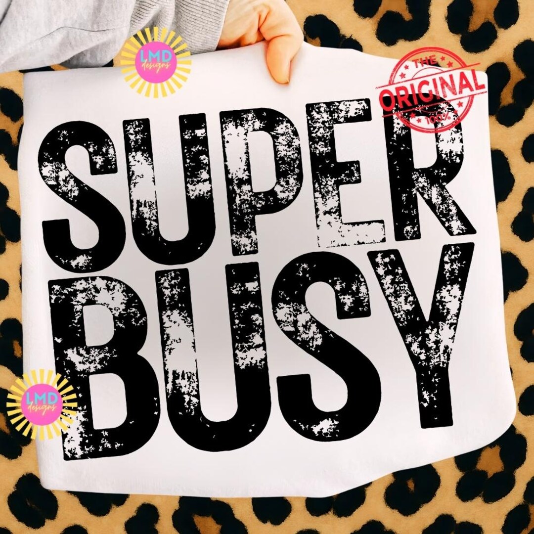Funny Png, Snarky Humor PNG, Distressed Super Busy Png Sarcastic Png ...
