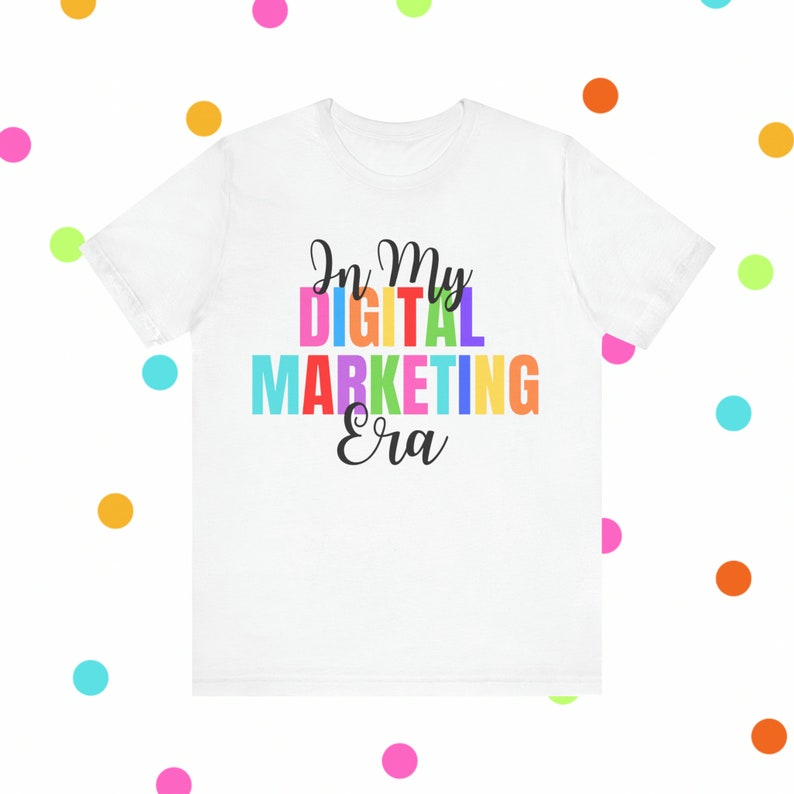 Digital Marketing Era Shirt Digital Marketing Era Marketing Shirts Cute ...