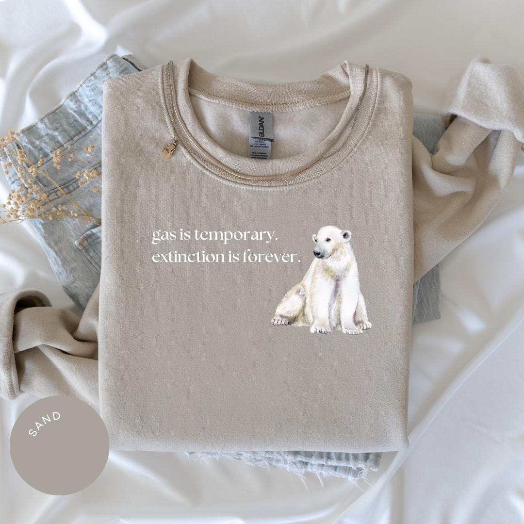 Gas is Temporary, Extinction is Forever Crewneck, Nature Lover Gift ...
