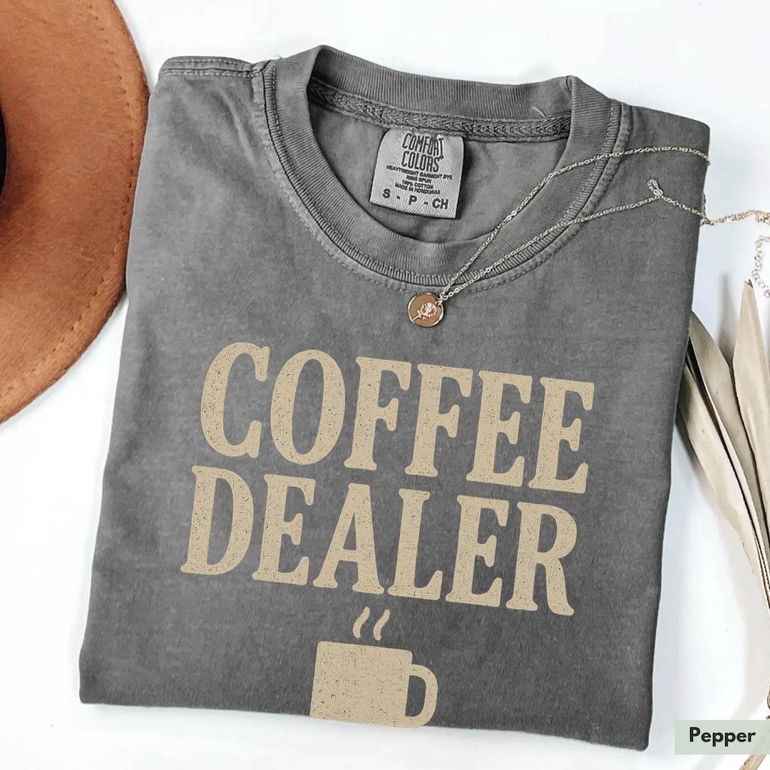 Comfort Colors® Coffee Dealer Shirt, Coffee Club Shirt, Barista Shirt ...