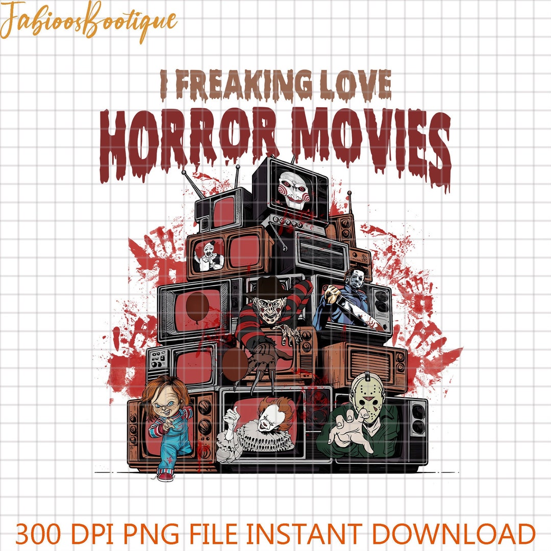 I Freaking Love Horror Movies Png, Scary Halloween Png, Horror Friends ...