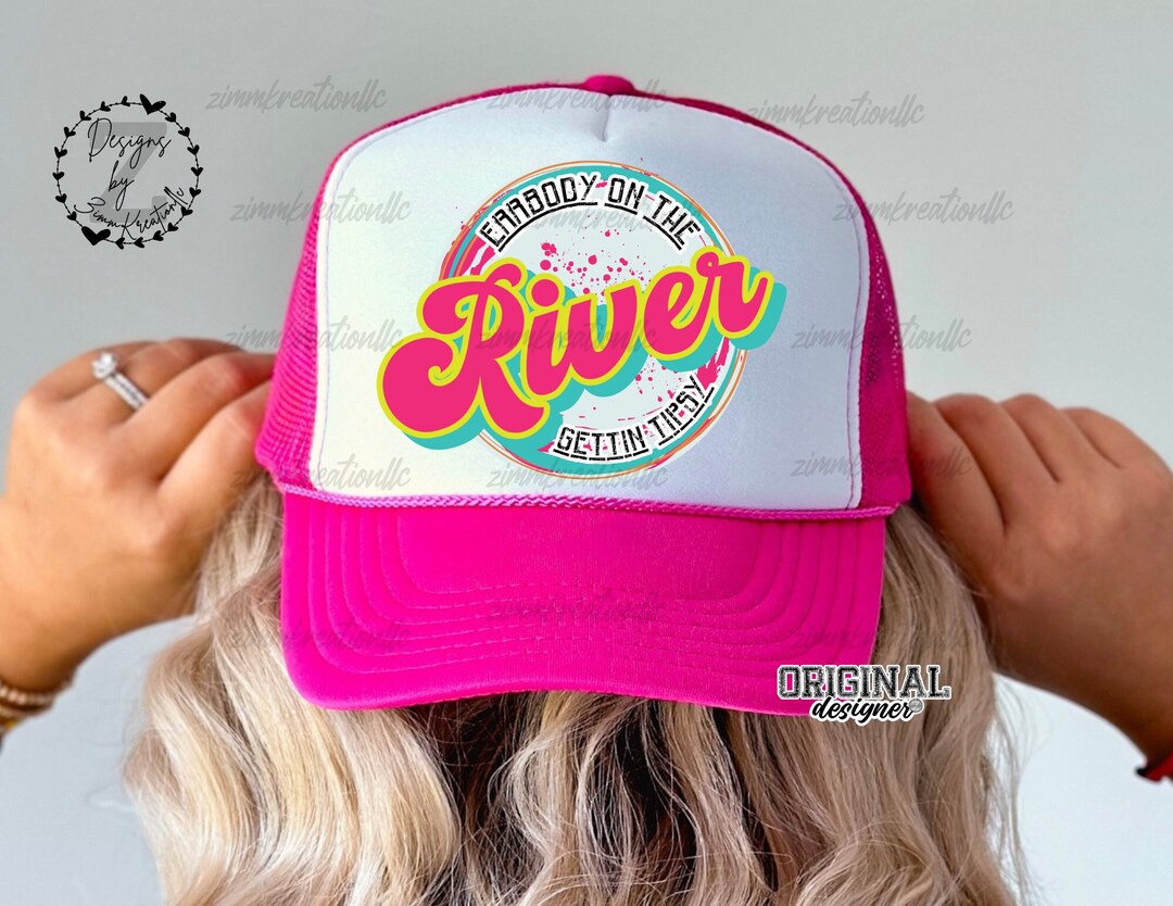 Errbody on the River Getting Tipsy Trucker Hat Design DIY Trucker Hat Bar Float Trip Drinking ...